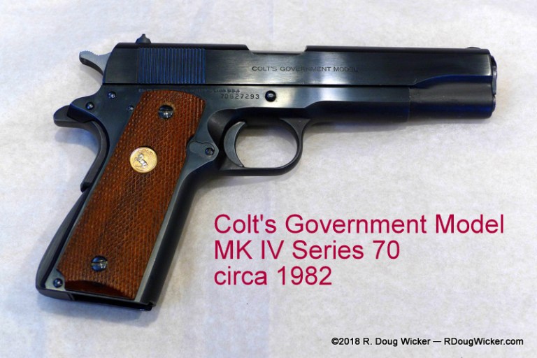 An original Colt MK IV Series 70 | R. Doug Wicker — Author